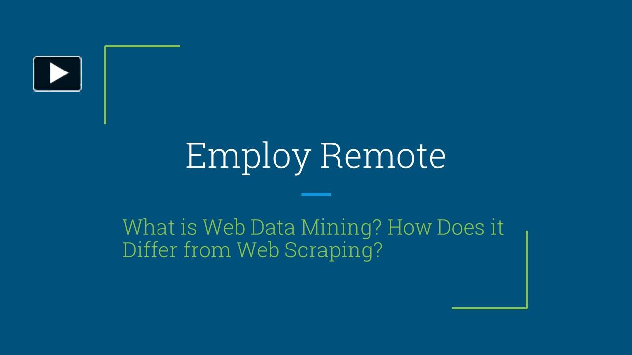 What is Web Data Mining? How Does it Differ from Web Scraping? (1) presentation | free to download