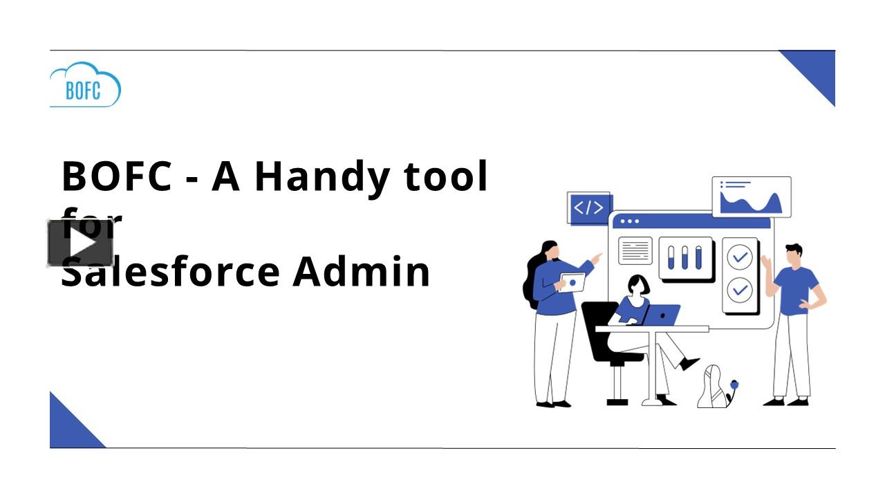 PPT – BOFC - A Handy tool for Salesforce Admin PowerPoint presentation ...