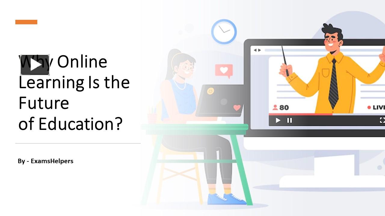 Why Online Learning Is the Future of Education? presentation | free to ...