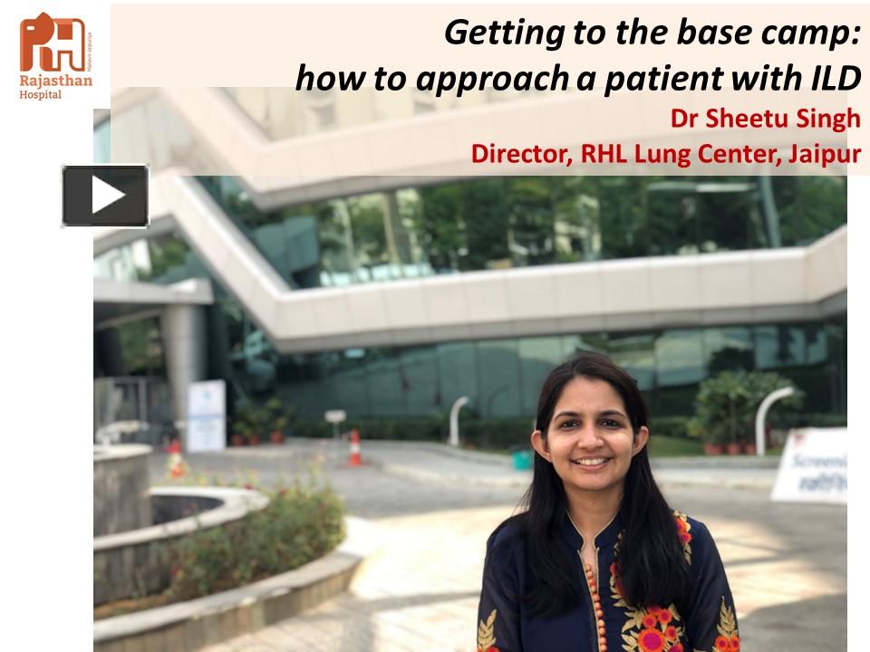 Steps to diagnose ILD in practice - Dr. Sheetu Singh presentation | free to download