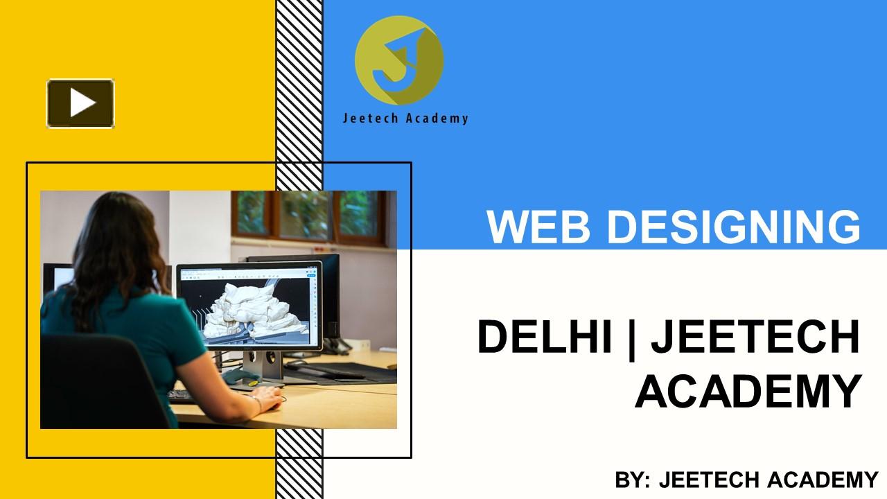 PPT – Web design institute in Delhi | Jeetech Academy (1) PowerPoint presentation | free to ...