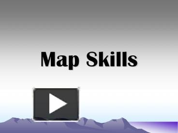 PPT – Map Skills PowerPoint presentation | free to view - id: 9534-ZDc3Z