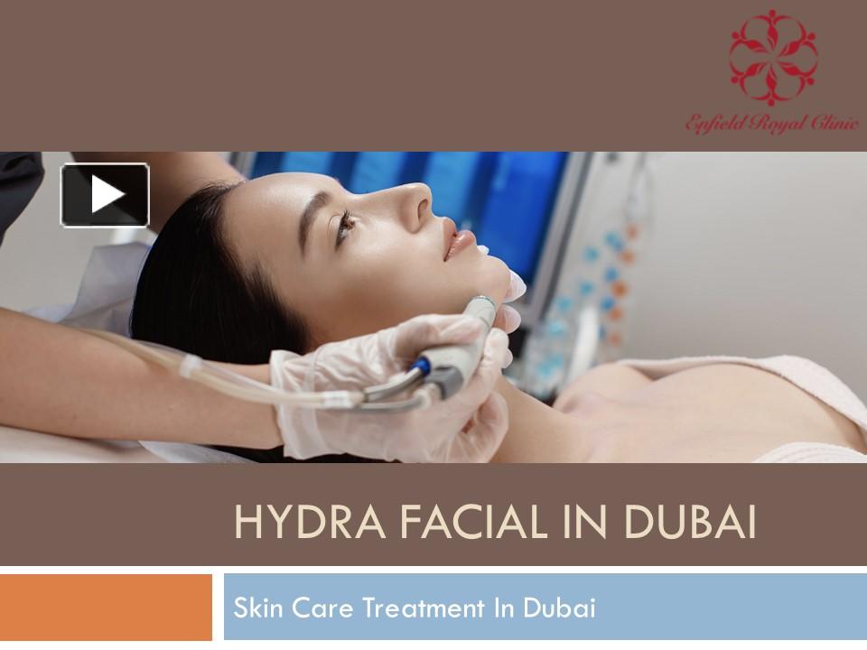 PPT – Hydra facial in dubai PowerPoint presentation | free to download - id: 953867-NmFlM