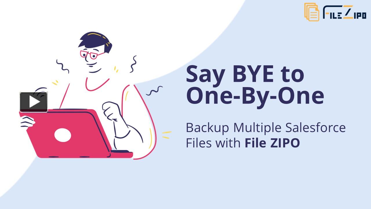 Backup Salesforce Files with File ZIPO presentation | free to download