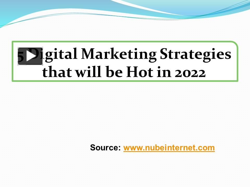 PPT – 5 Digital Marketing Strategies That Will Be Hot in 2022 PowerPoint presentation | free to ...