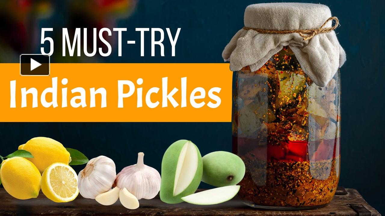 PPT – 5 Must-Try Indian Pickles PowerPoint presentation | free to download - id: 9542e8-YzEzZ