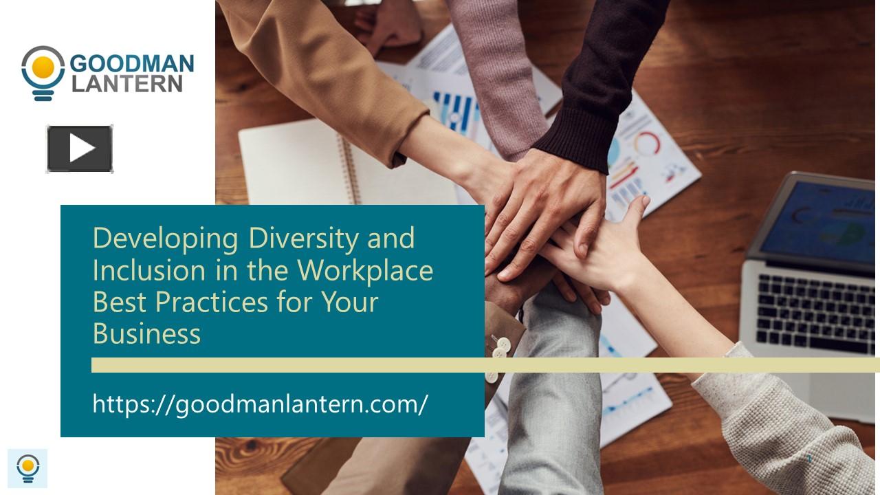 Developing Diversity and Inclusion in the Workplace: Best Practices for ...