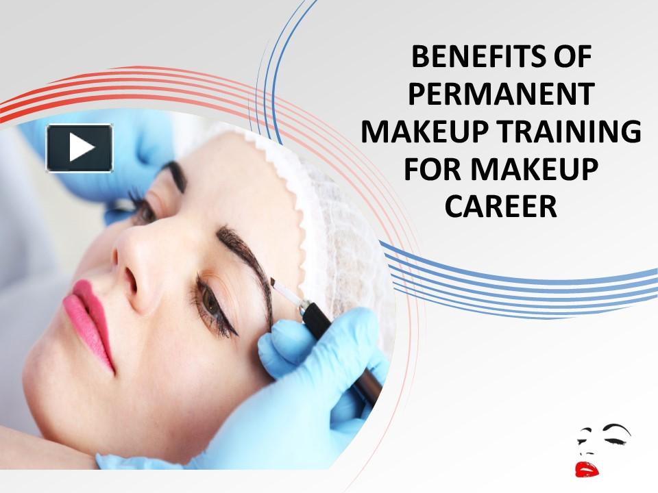 PPT – Benefits of Permanent Makeup Training for Makeup Career PowerPoint presentation | free to ...
