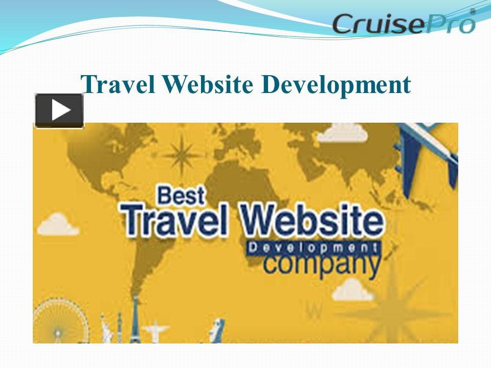 PPT – Travel Website Development PowerPoint presentation | free to download - id: 954879-MDBjN