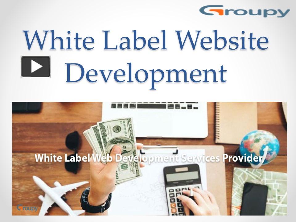 PPT – White Label Website Development PowerPoint presentation | free to download - id: 954b77-NDFlZ