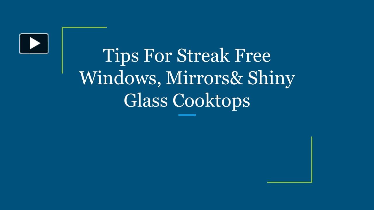 PPT – Tips For Streak Free Windows, Mirrors& Shiny Glass Cooktops ...