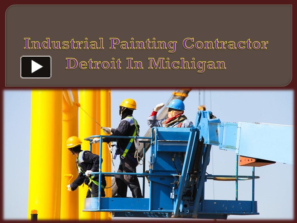 Industrial Painting Contractor Detroit In Michigan presentation | free to download