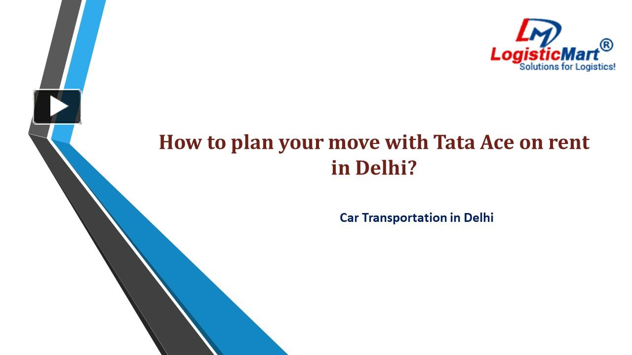 PPT – How to plan your move with Tata Ace on rent in Delhi? PowerPoint presentation | free to ...