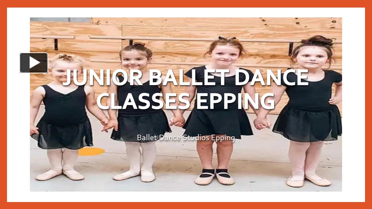 PPT – Junior Ballet Dance Classes Epping PowerPoint presentation | free ...