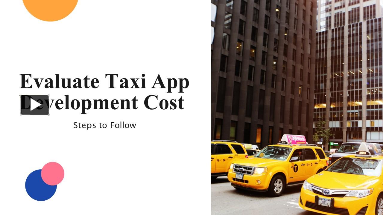 PPT – Evaluate Taxi App Development Cost- Steps to Follow PowerPoint presentation | free to ...