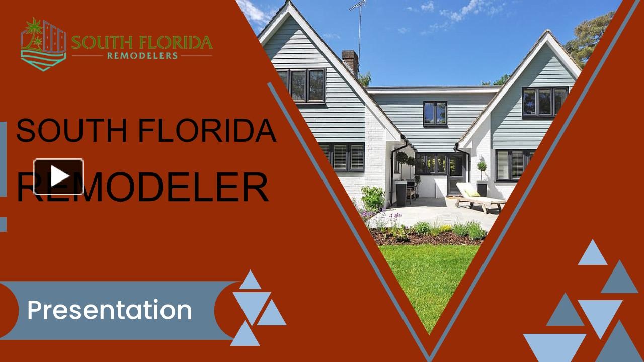 PPT – Choose The Right Remodeling Contractor in South Florida PowerPoint presentation | free to ...