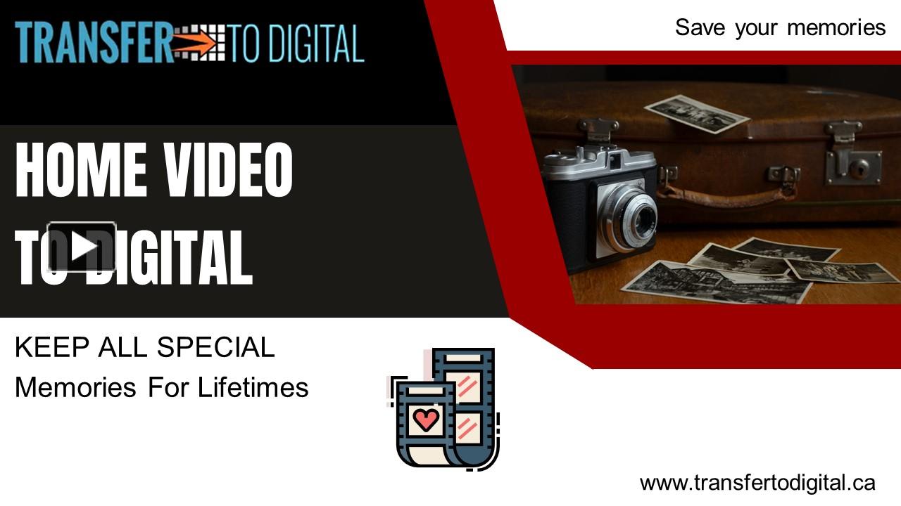 PPT – Home Video to Digital-Digitize Your Old Home Movies PowerPoint presentation | free to ...