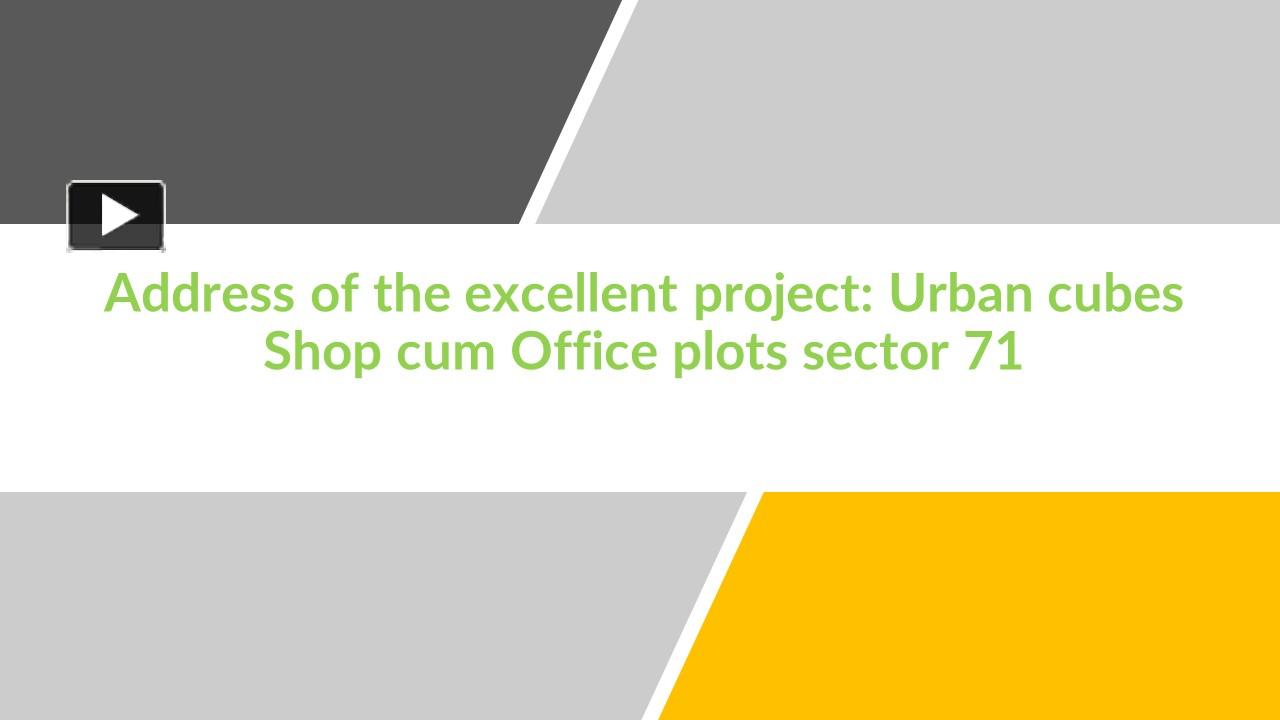 PPT – Address of the excellent project: Urban cubes Shop cum Office plots sector 71 PowerPoint ...
