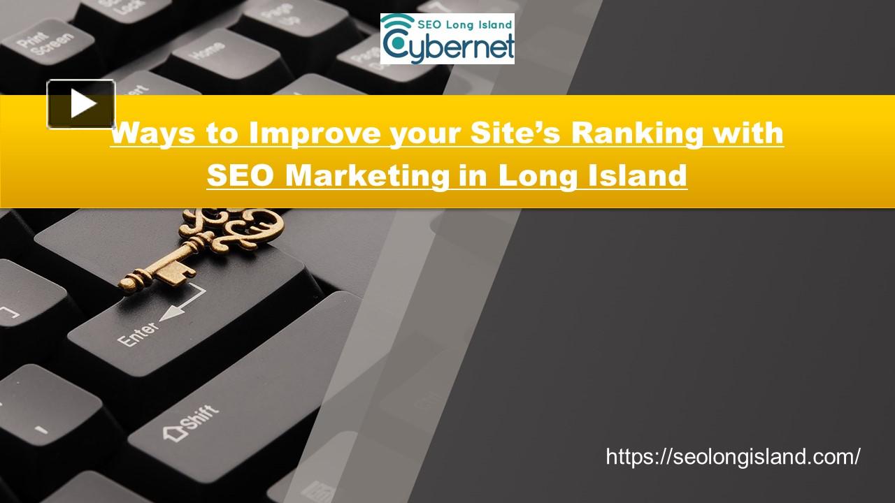PPT – Ways to Improve your Site’s Ranking with SEO Marketing in Long Island PowerPoint ...