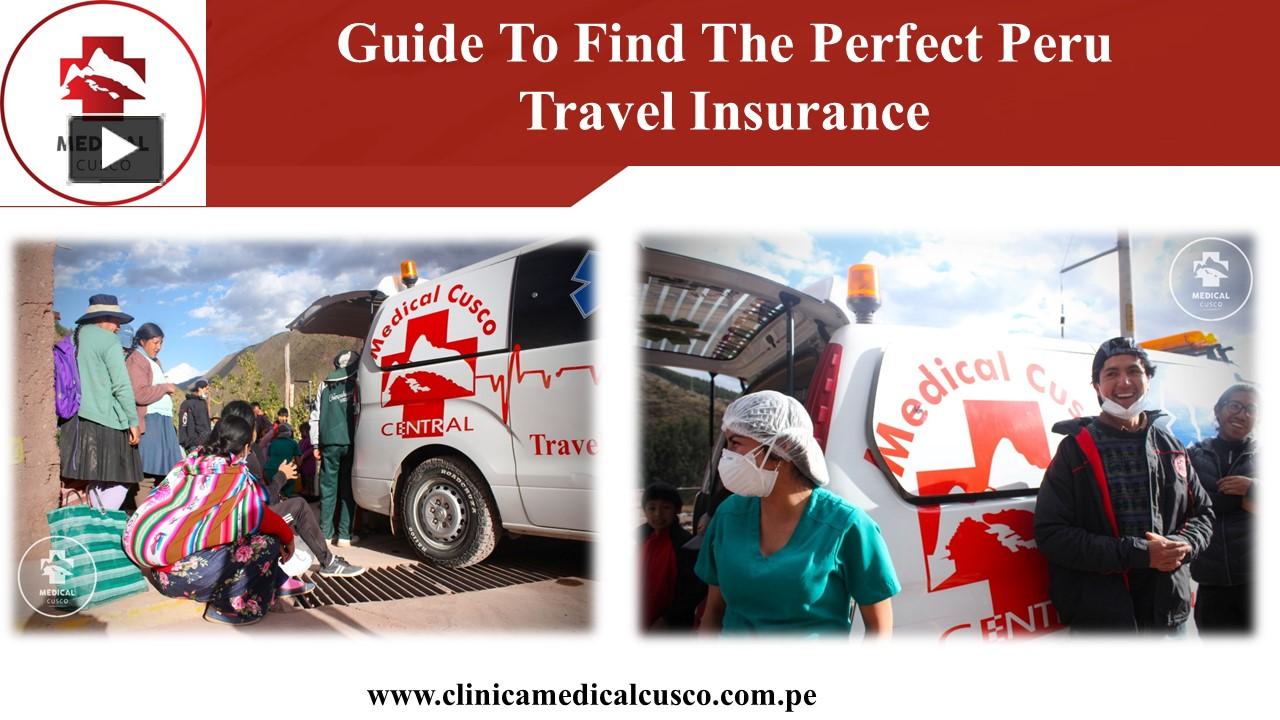 PPT – Guide To Find The Perfect Peru Travel Insurance PowerPoint ...