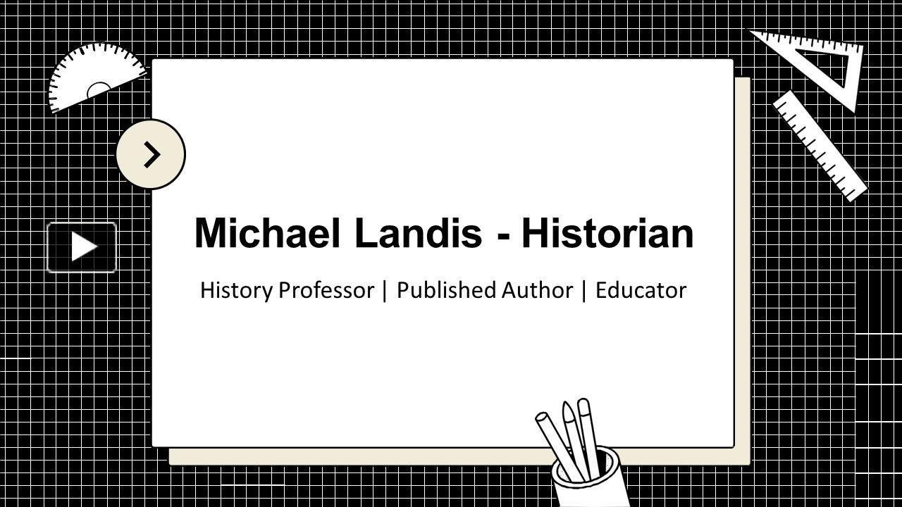 PPT – Michael Landis - Historian - An Exceptional Multitasker PowerPoint presentation | free to ...