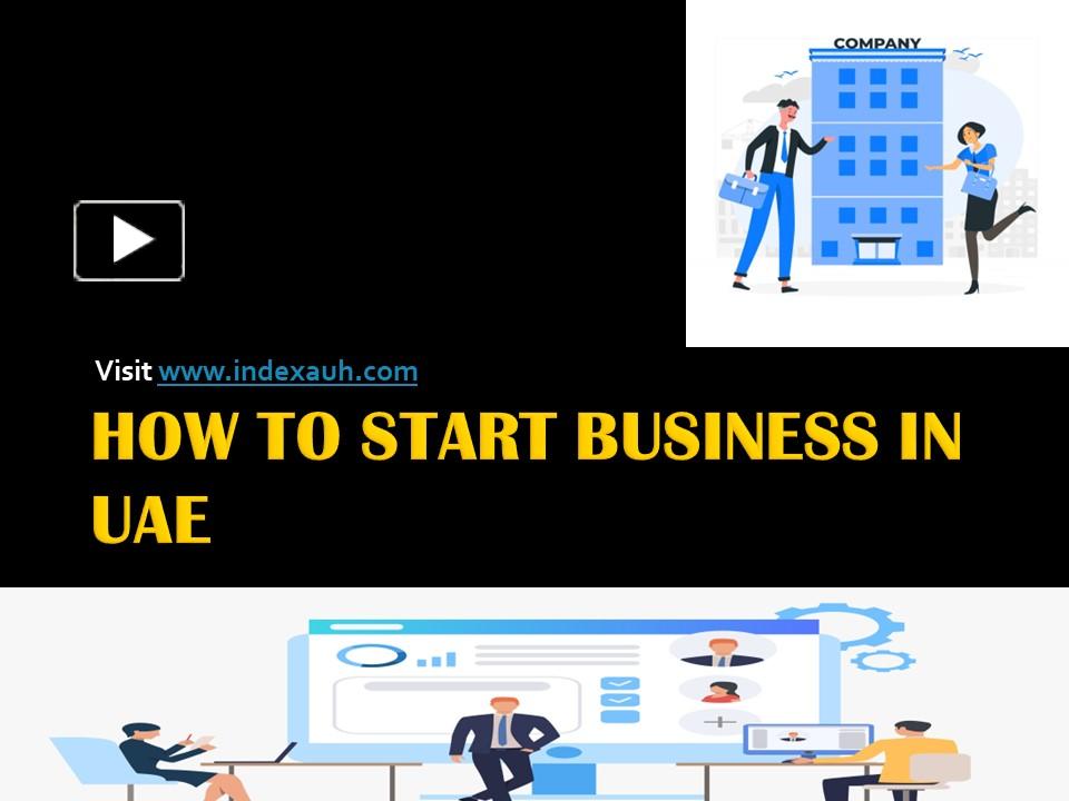 PPT – HOW TO START BUSINESS IN UAE (2) PowerPoint presentation | free to download - id: 956175-NWVjN