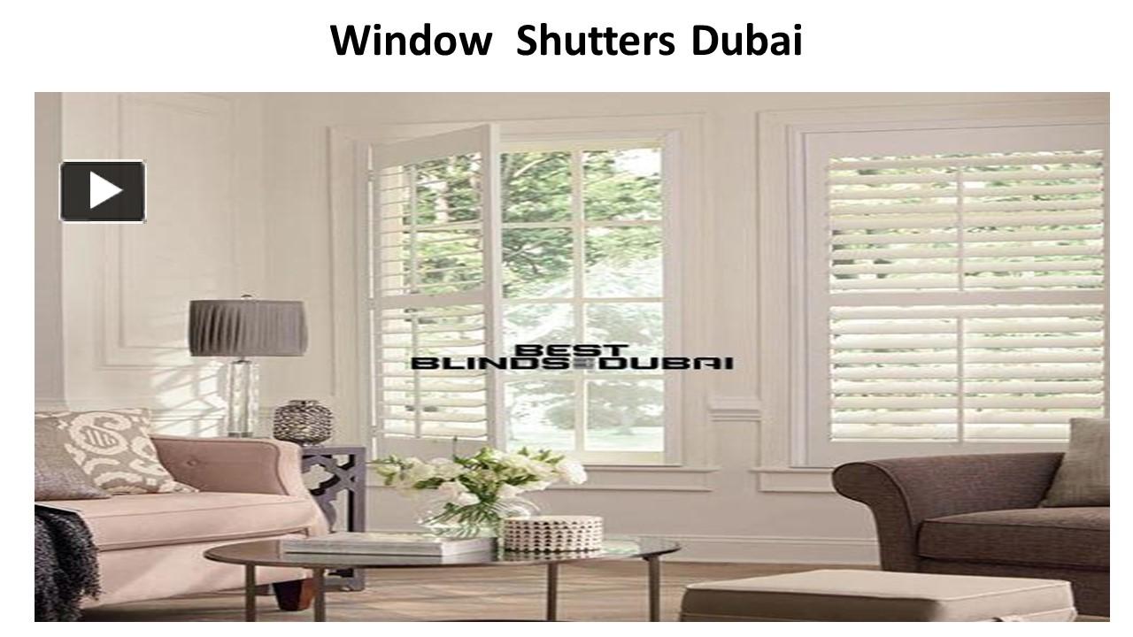 PPT – Window Shutters Dubai PowerPoint presentation | free to download - id: 95645d-NjZmZ