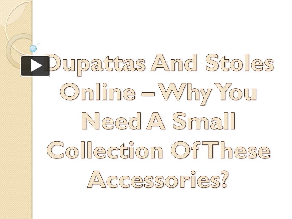 PPT – Dupattas And Stoles Online – Why You Need A Small Collection Of These Accessories ...