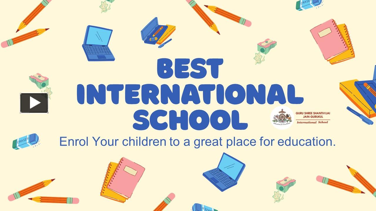 PPT – Best International School PowerPoint presentation | free to download - id: 956af0-NDA4N