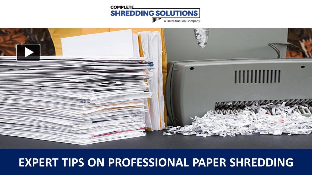 PPT – Expert Tips on Professional Paper Shredding PowerPoint presentation | free to download ...