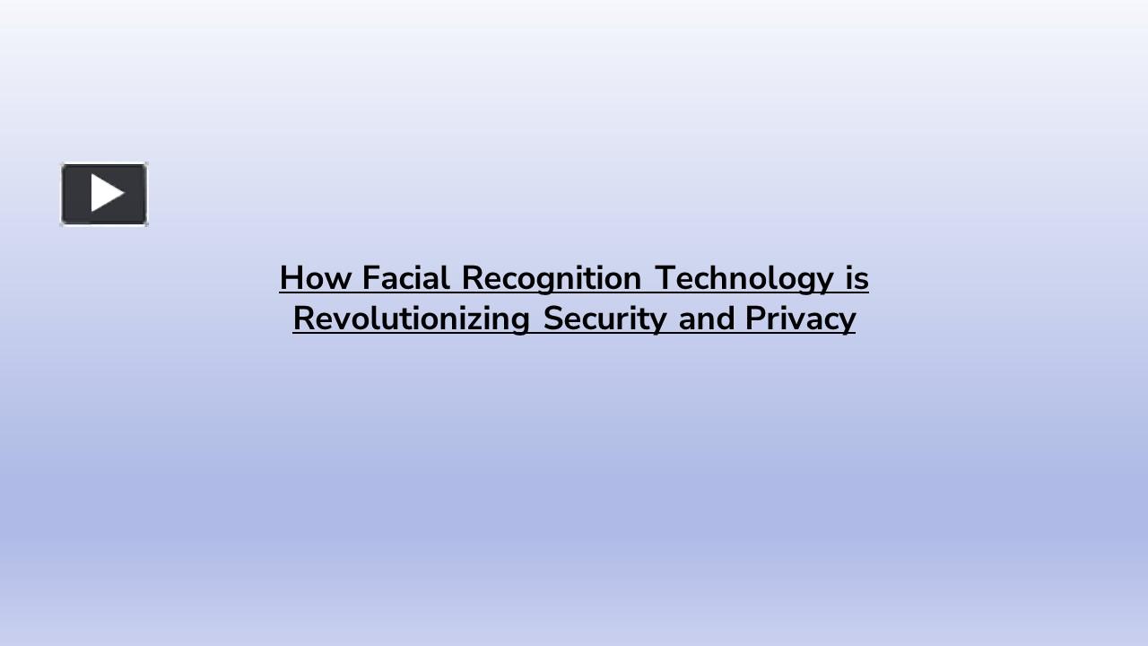 How Facial Recognition Technology is Revolutionizing Security and Privacy | DutyPar presentation ...