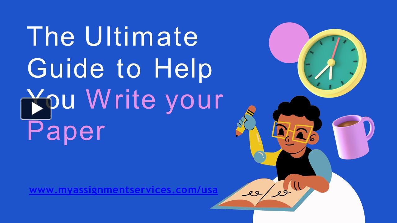 The Ultimate Guide to Help You Write your Paper presentation | free to ...