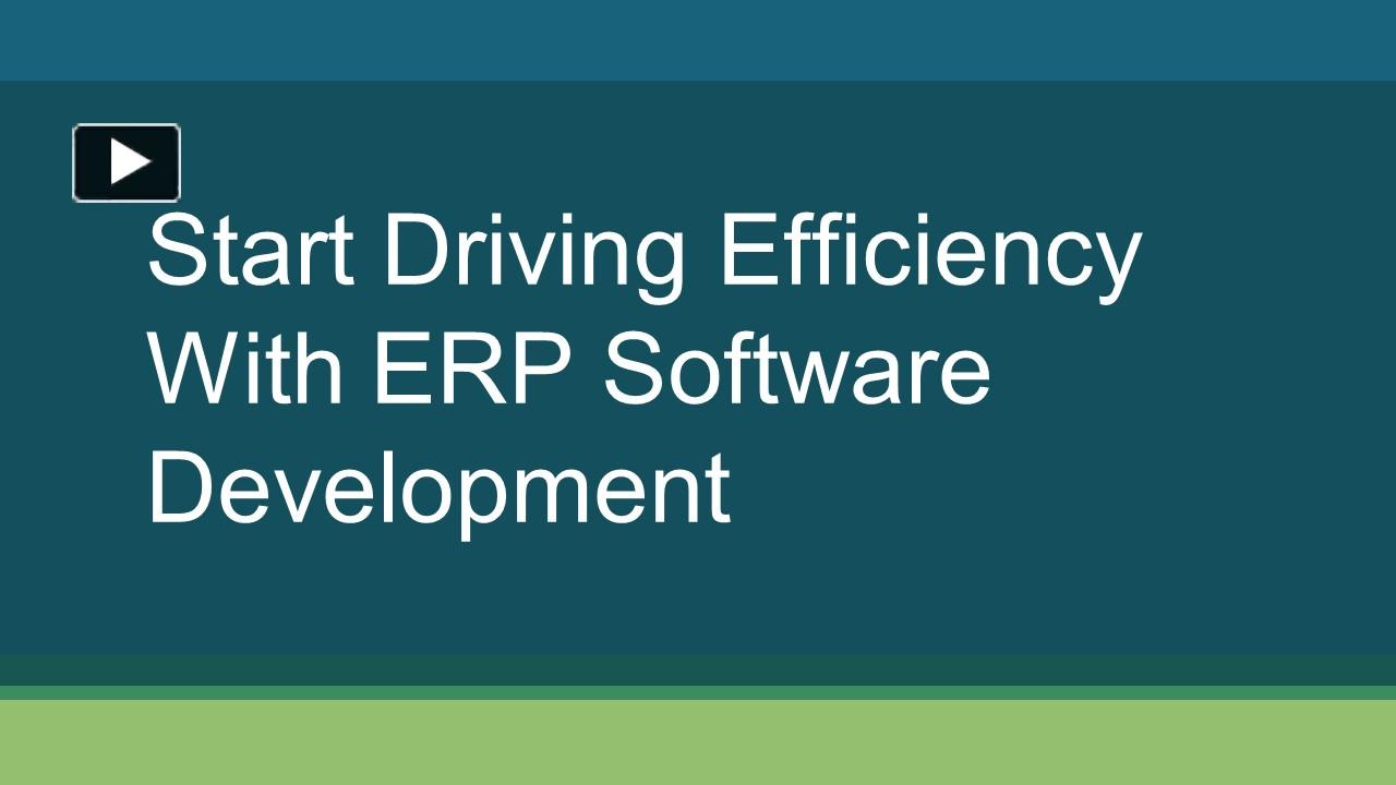 PPT – Start Driving Efficiency With ERP Software Development PowerPoint presentation | free to ...