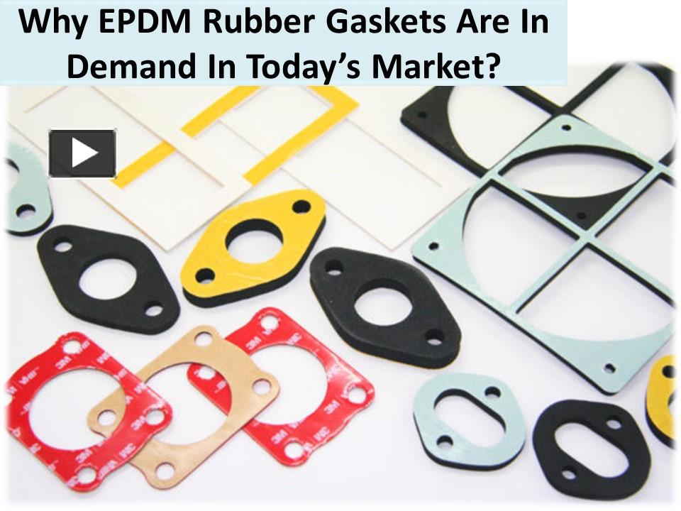 PPT – The Demand & Application For EPDM Rubber Gaskets PowerPoint presentation | free to ...