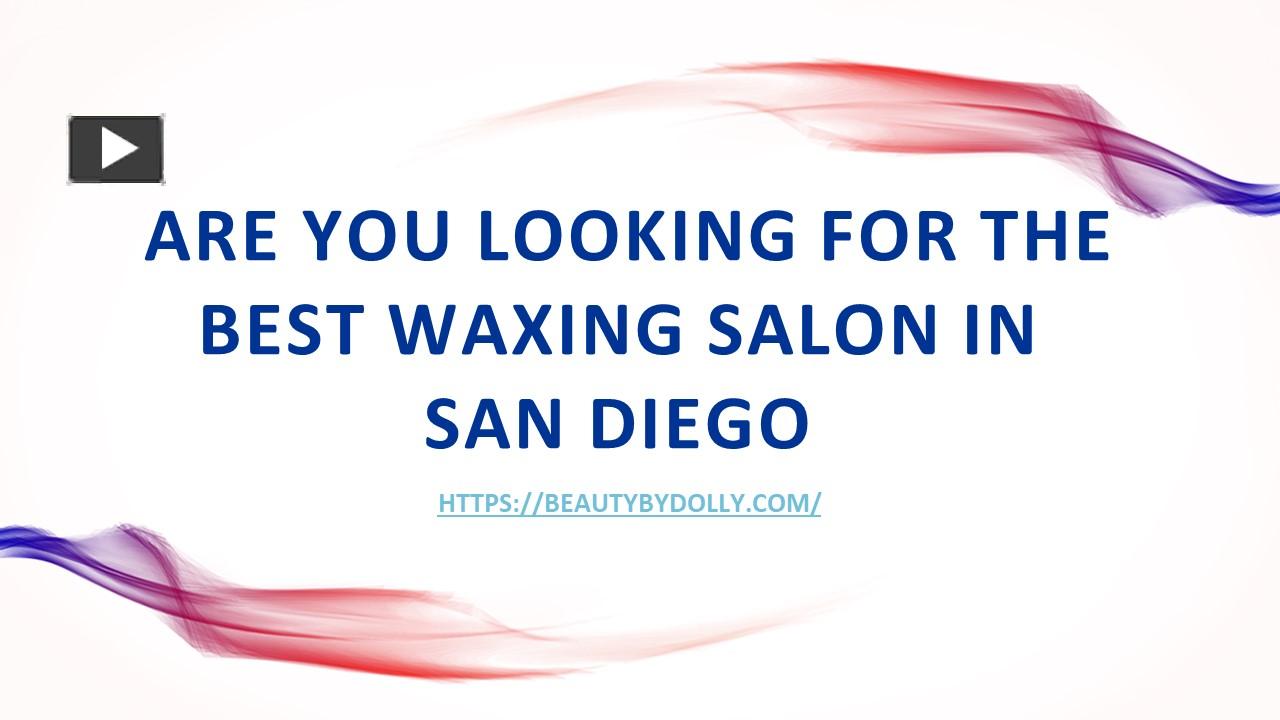 PPT – Are you Looking for the best Waxing Salon In San Diego PowerPoint presentation | free to ...