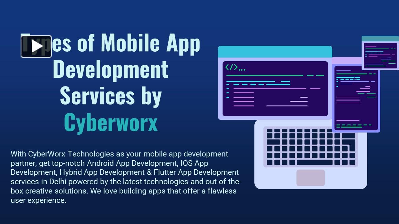 PPT – Types of Mobile App Development Services By Cyberworx PowerPoint presentation | free to ...