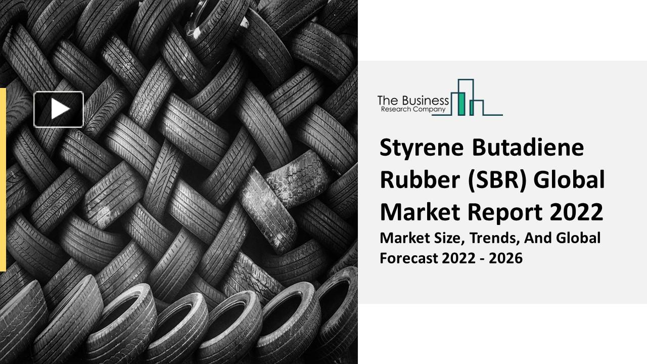 Ppt Styrene Butadiene Rubber Sbr Market Overview Drivers And