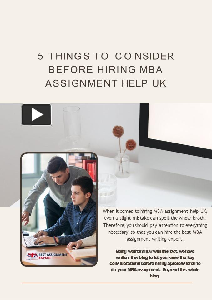 5 Things To Consider Before Hiring MBA Assignment Help UK presentation | free to download