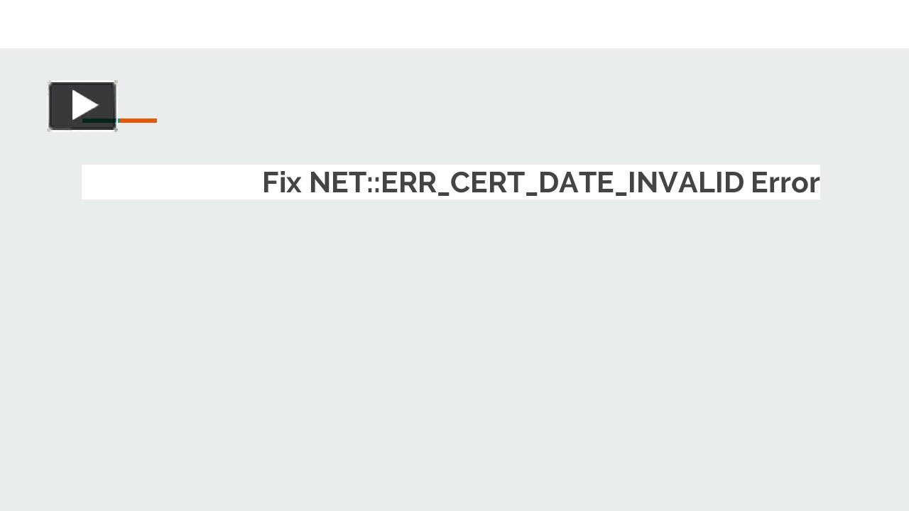 PPT – NET::ERR_CERT_DATE_INVALID PowerPoint presentation | free to download - id: 957846-YTFhO