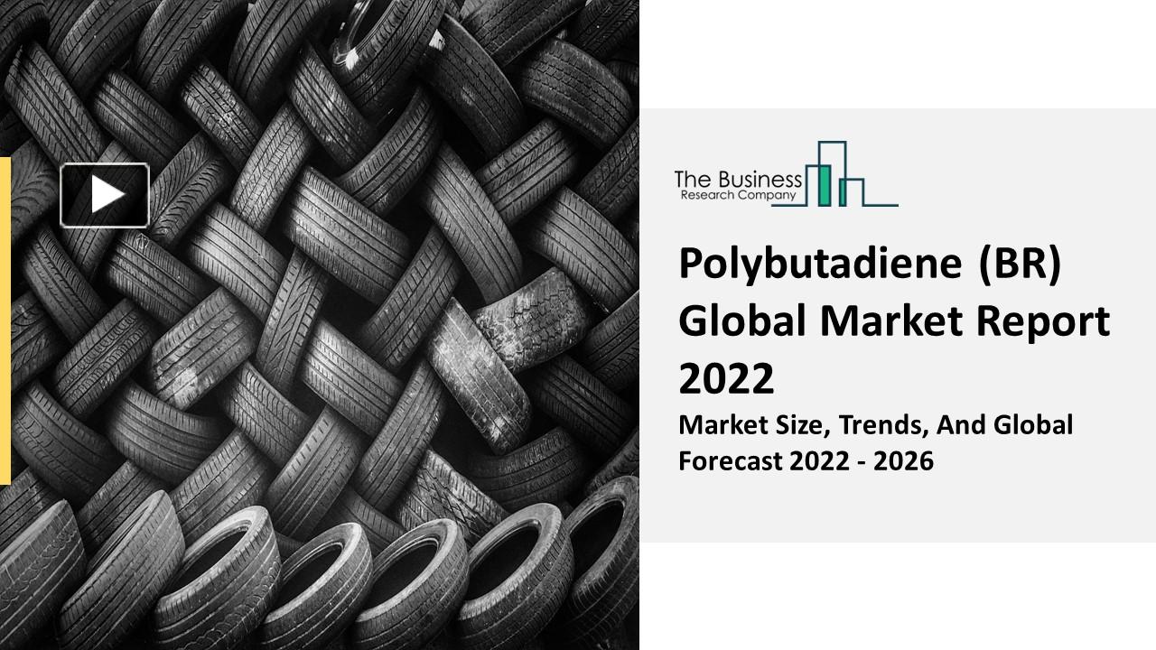 PPT – Polybutadiene (BR) Market Size, Share, Growth, Industry Overview 2022-2031 PowerPoint ...