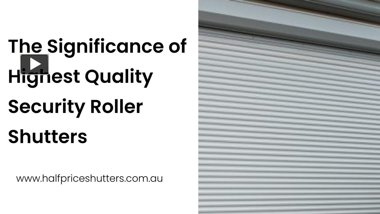 PPT – The Significance of Highest Quality Security Roller Shutters PowerPoint presentation ...