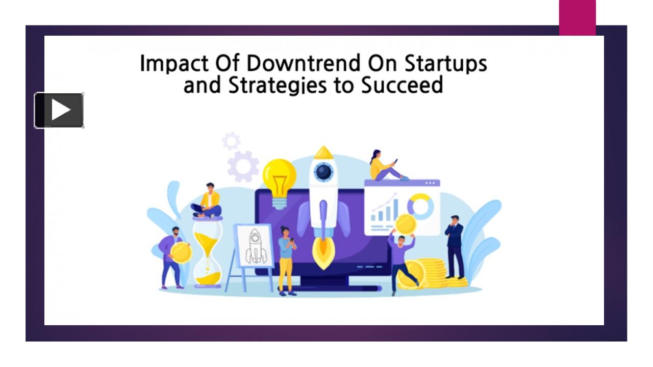 Impacts of Downtrend on New Startups and Strategies to survive presentation | free to download