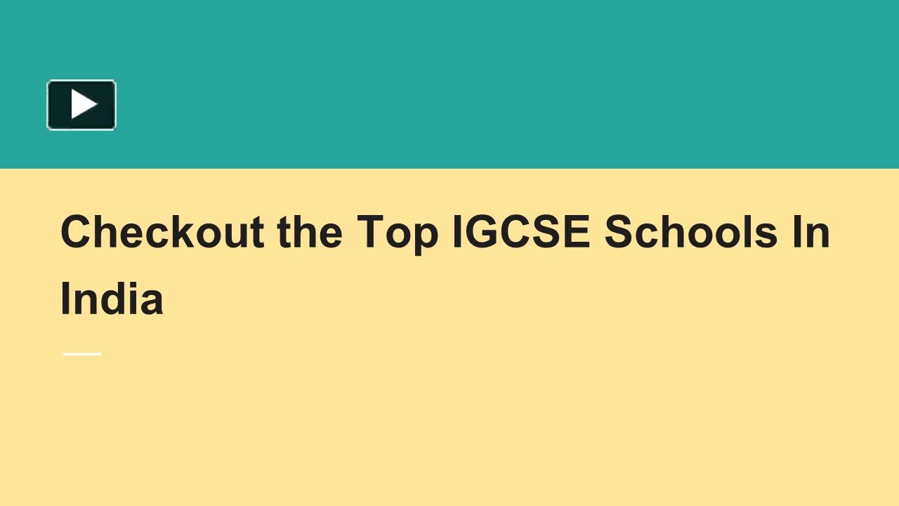 PPT – Checkout the Top IGCSE Schools In India PowerPoint presentation | free to download - id ...