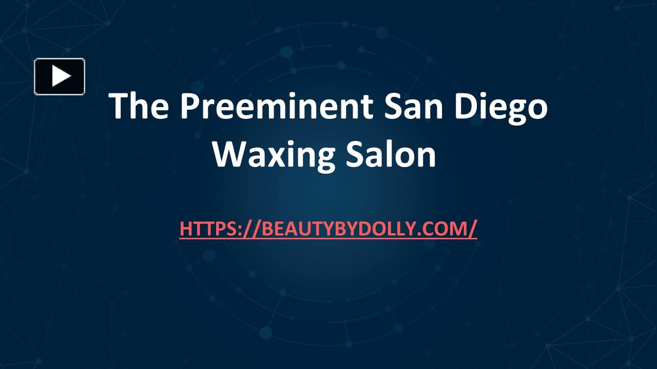 PPT – The Preeminent San Diego Waxing Salon PowerPoint presentation | free to download - id ...
