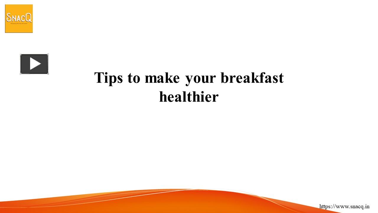 Tips to make your breakfast healthier presentation | free to download