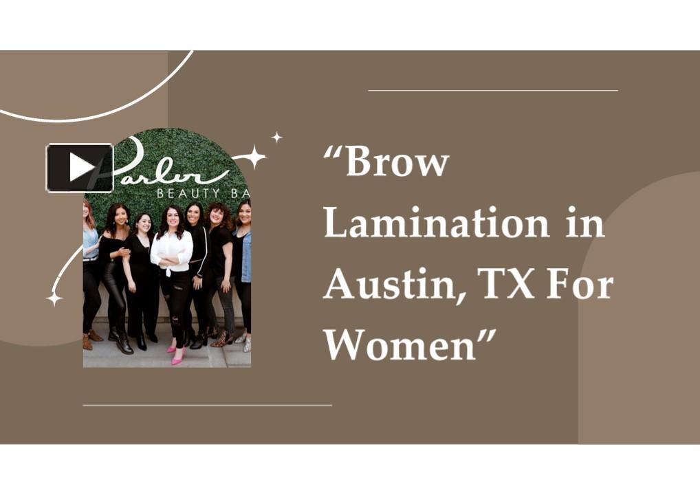 PPT – Brow Lamination in Austin, TX For Women PowerPoint presentation | free to download - id ...