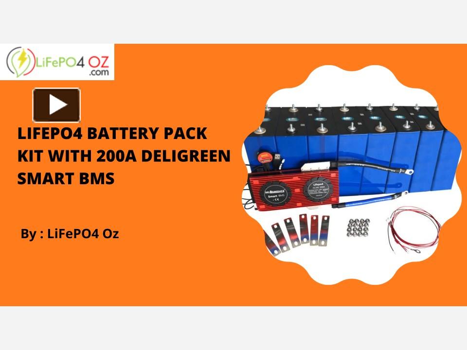 Purchase LiFePO4 Battery Pack Kit With 200A Deligreen Smart BMS presentation | free to download
