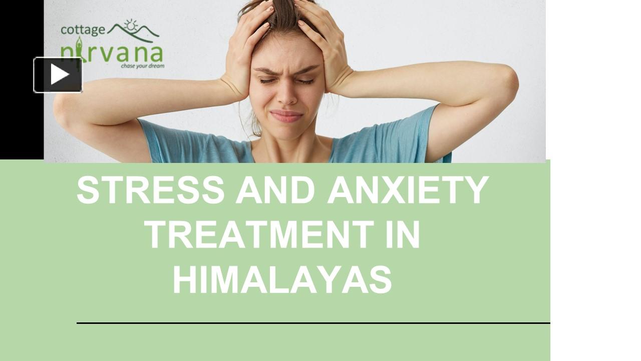 PPT – Cottage Nirvana offer stress and anxiety treatment in Himalayas PowerPoint presentation ...