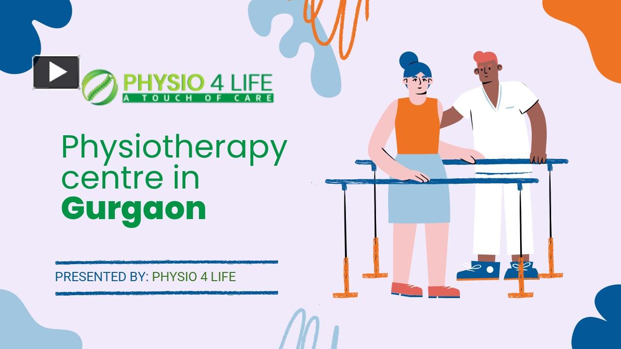 PPT – Physio 4 Life is the best physiotherapy centre in Gurgaon PowerPoint presentation | free ...