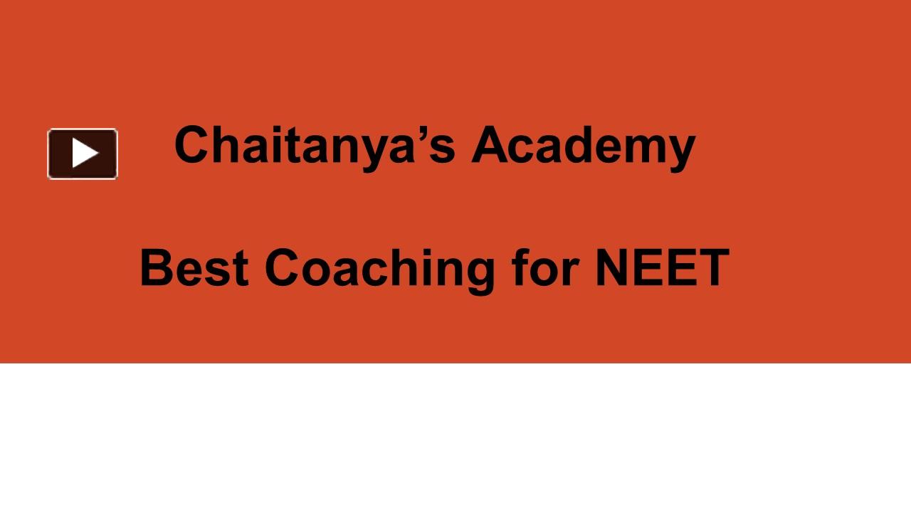 PPT – Best Coaching For NEET - Chaitanyas Academy PowerPoint presentation | free to download ...